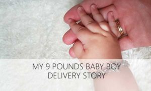 How I delivered my 9 pounds baby boy in less than 3 hours - Urban Mamaz