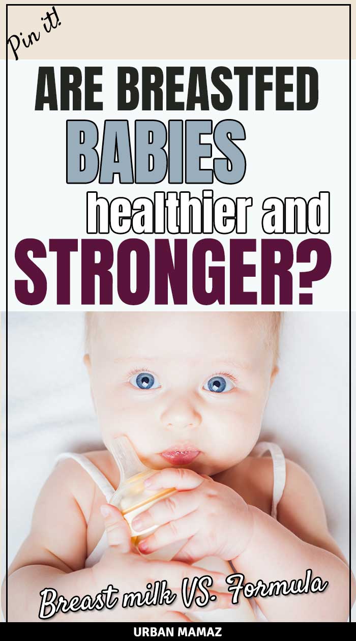 Are breastfed babies healthier and stronger? - Urban Mamaz